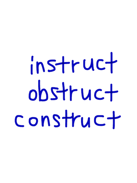 instruct / obstruct / construct – nitatango.com
